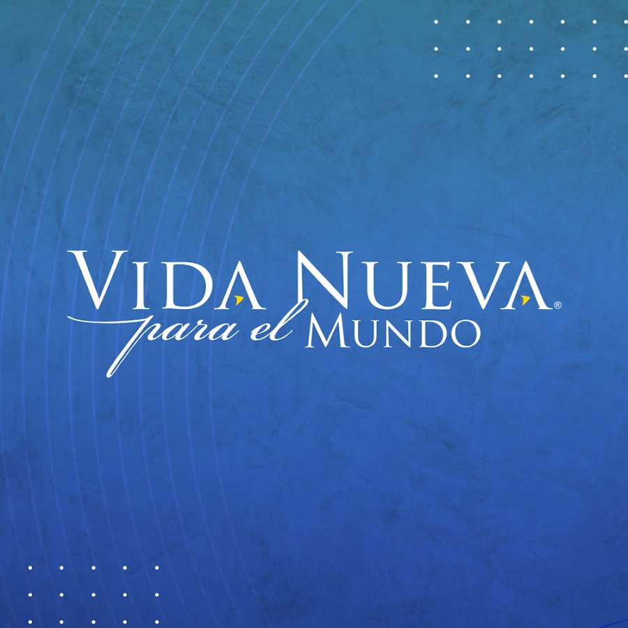 VIDA NUEVA PARA EL MUNDO - YouTube