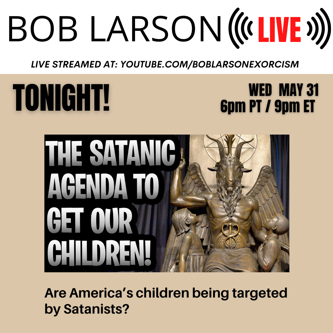 Post from Bob Larson... The REAL Exorcist!