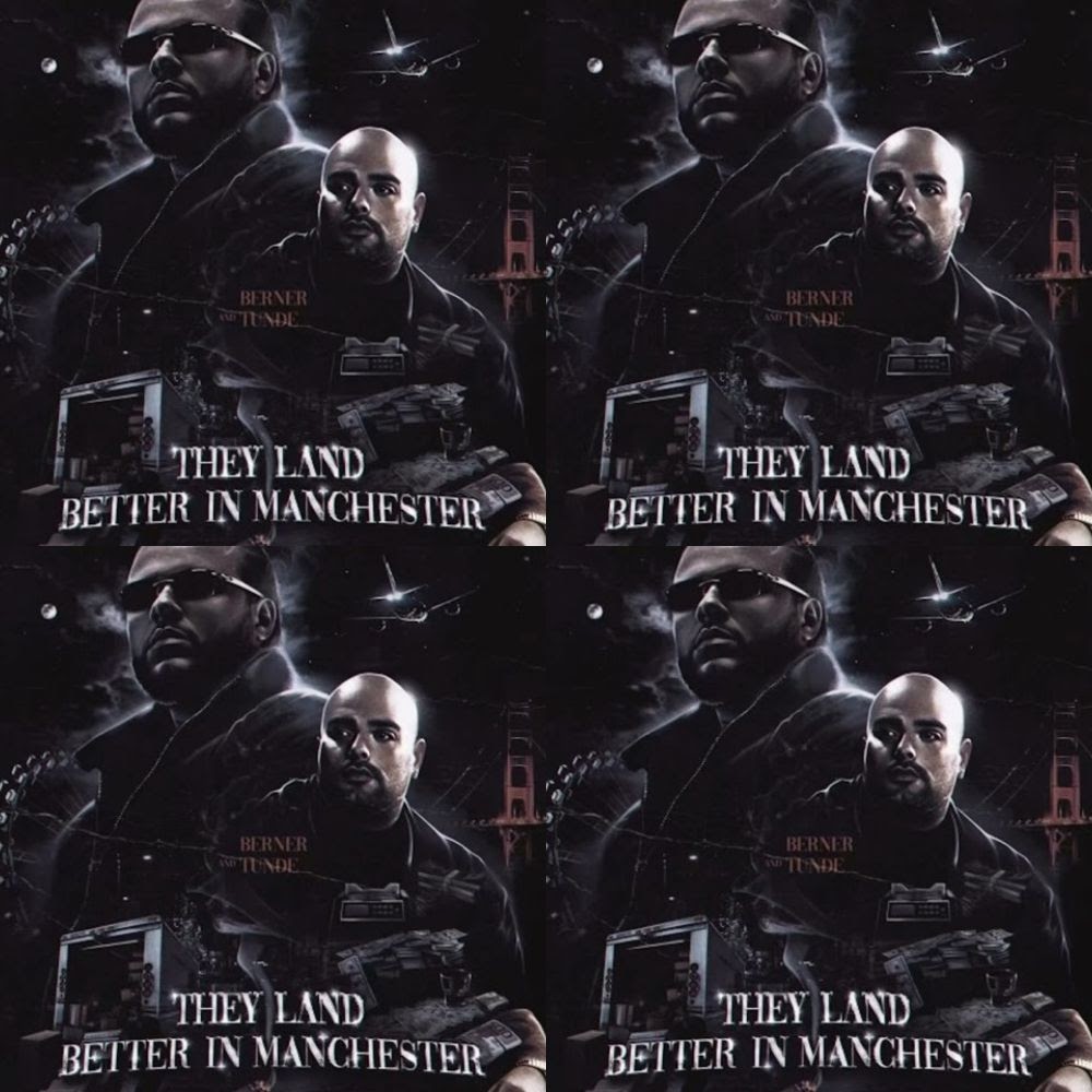 Berner & Tunde - They Land Better In Manchester