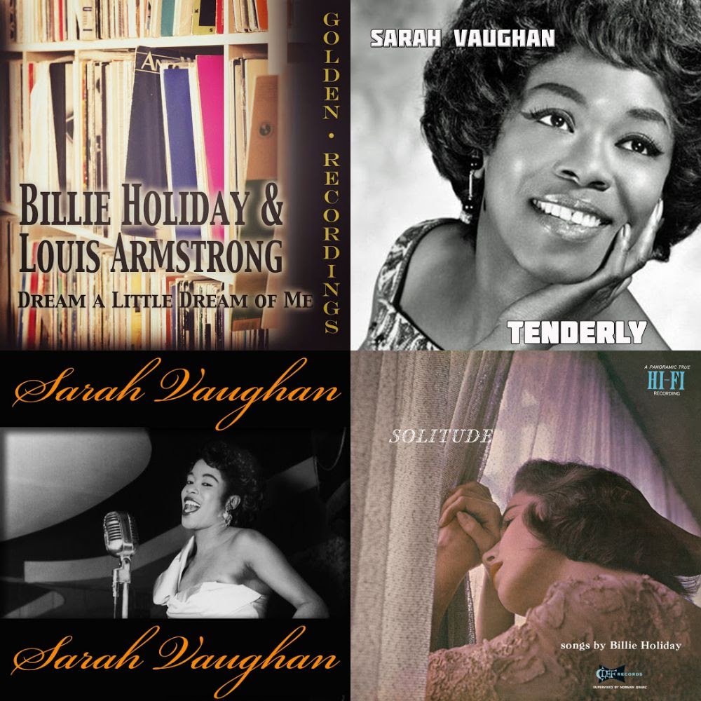 Ella Fitzgerald,Sarah Vaughn,Billie Holiday