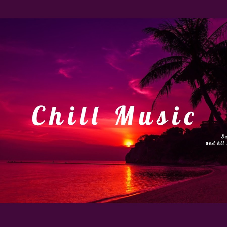 Chill Music YouTube