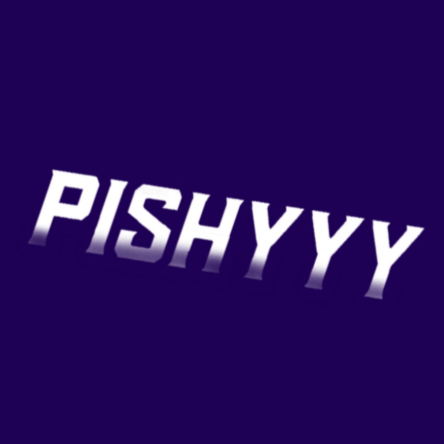 Pishy - YouTube