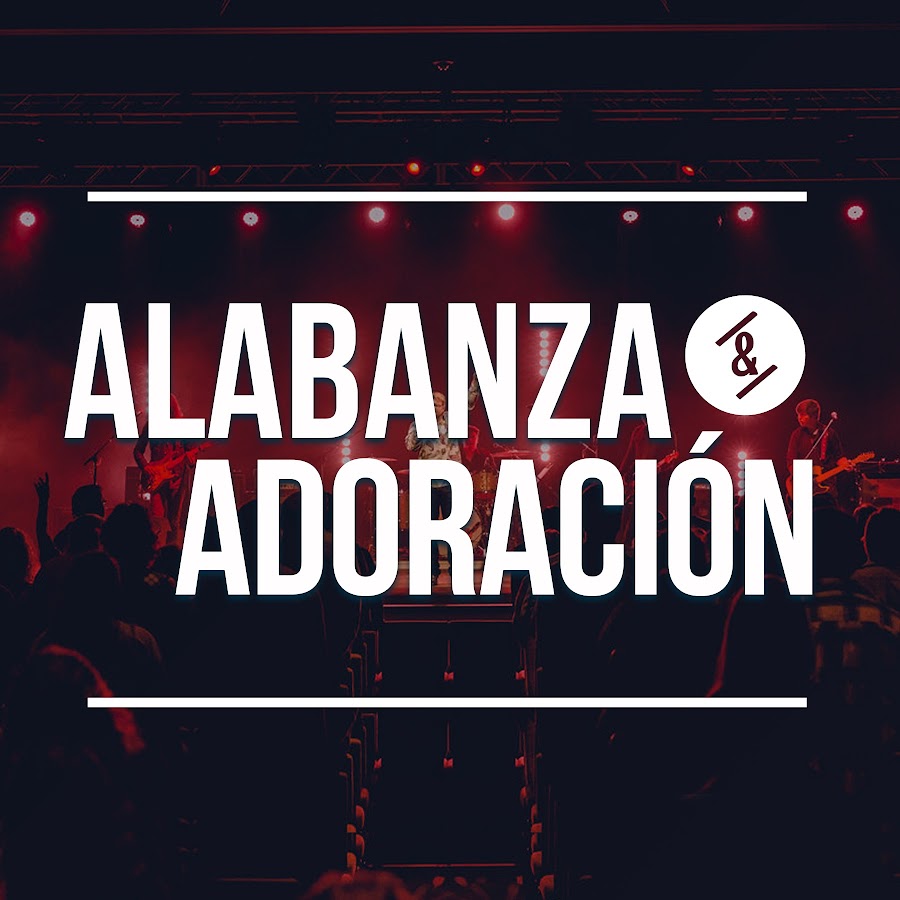 Alabanza y Adoracion - YouTube