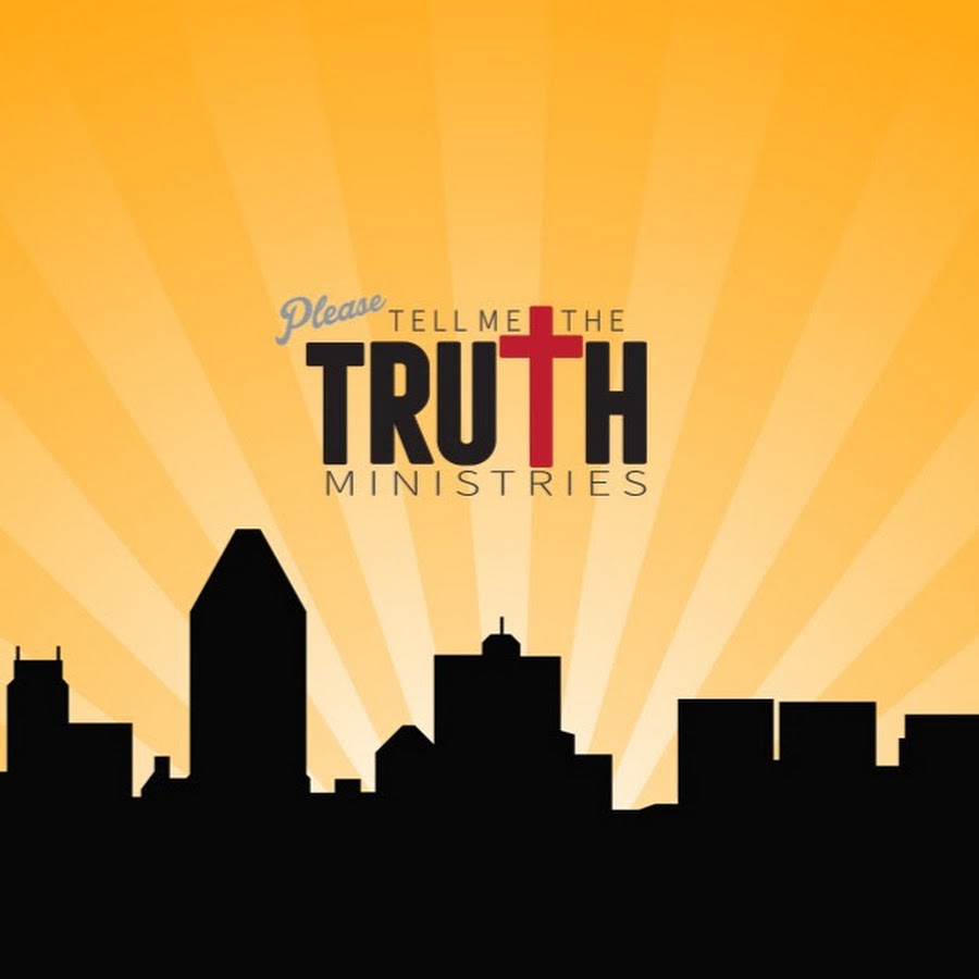 Please Tell Me the Truth Ministries - YouTube