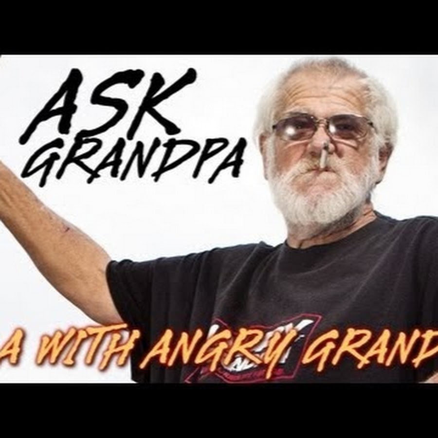 angry Grandpa - YouTube