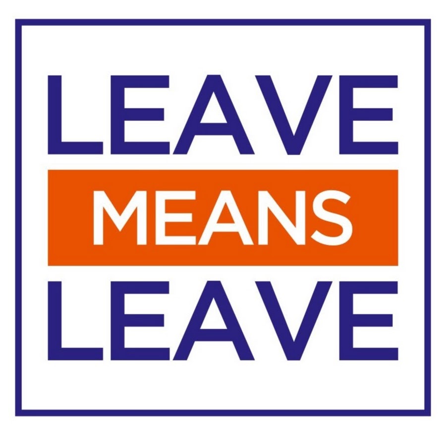 Leave Means Leave YouTube