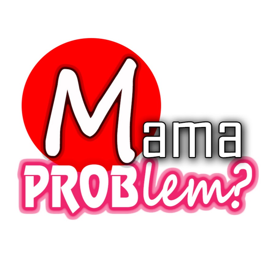 Mama Problem? - YouTube