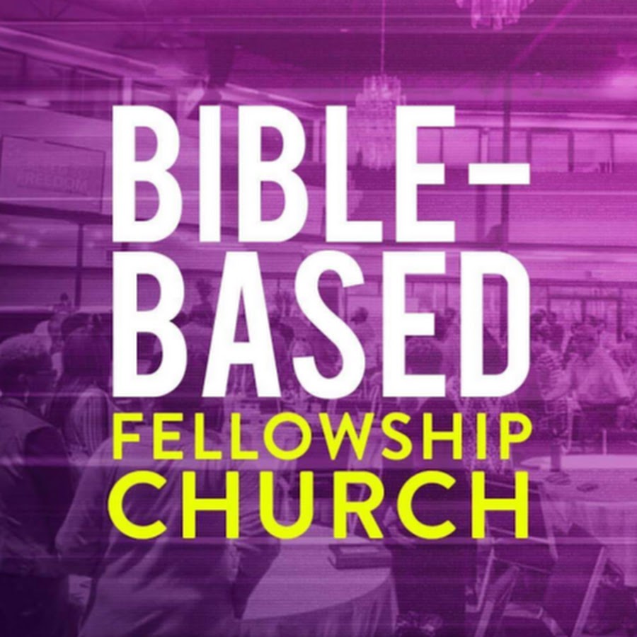 Bible-Based Fellowship Church - YouTube
