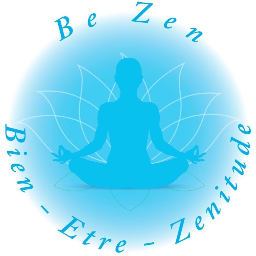 BE ZEN Bien-Etre et Zenitude - YouTube