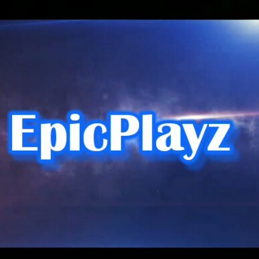 EpicPlayz , - YouTube