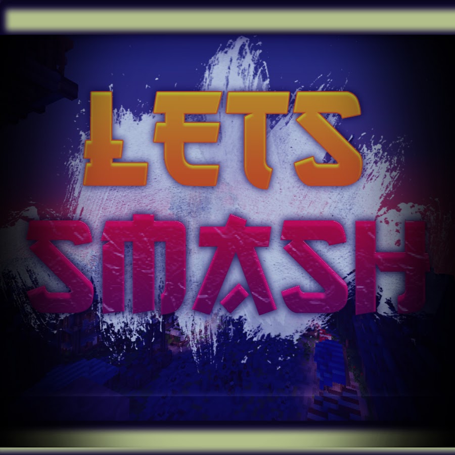 Lets Smash - YouTube