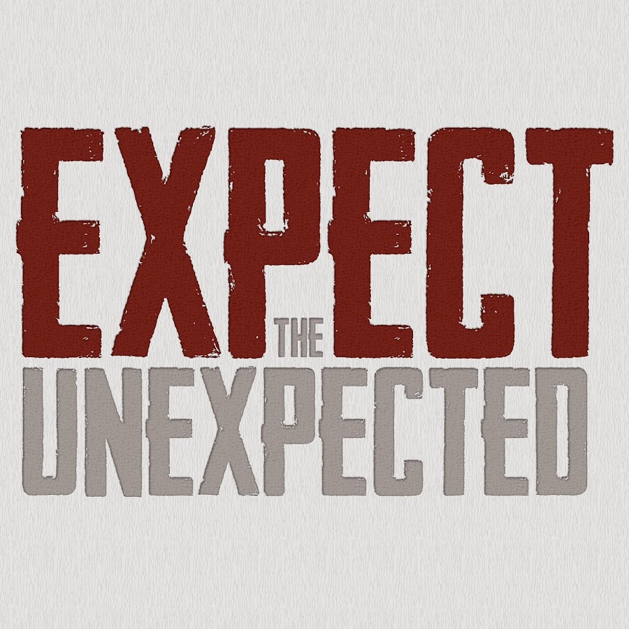 Expect The Unexpected - YouTube