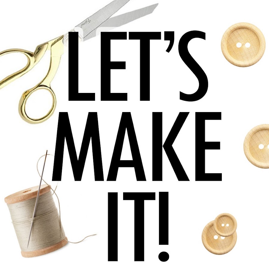 Let's Make It! - YouTube