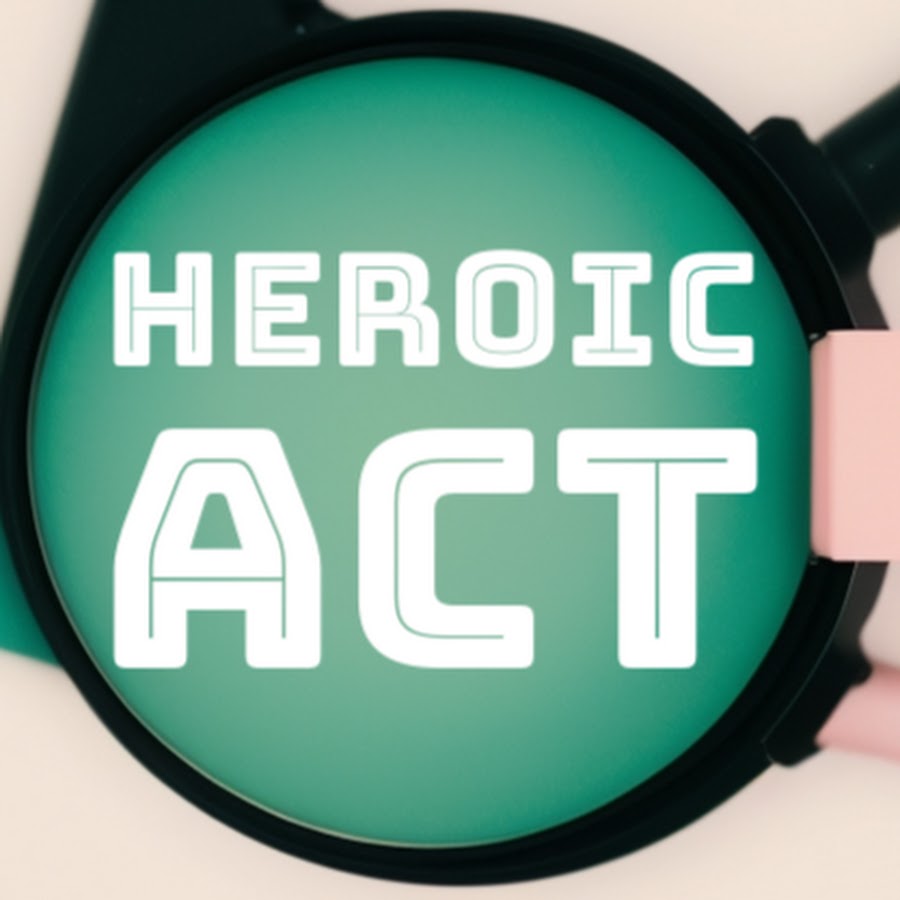 Heroic Act - YouTube