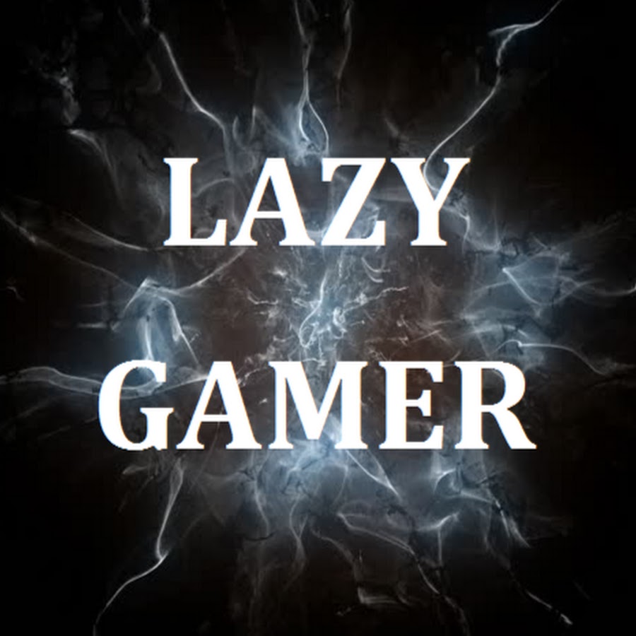 LAZY GAMER - YouTube