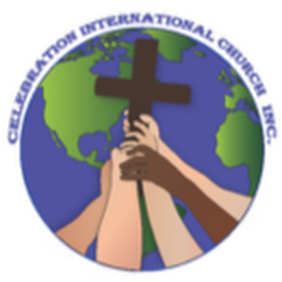 Celebration International Church INC. - YouTube