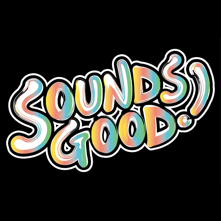 SOUNDS GOOD - YouTube