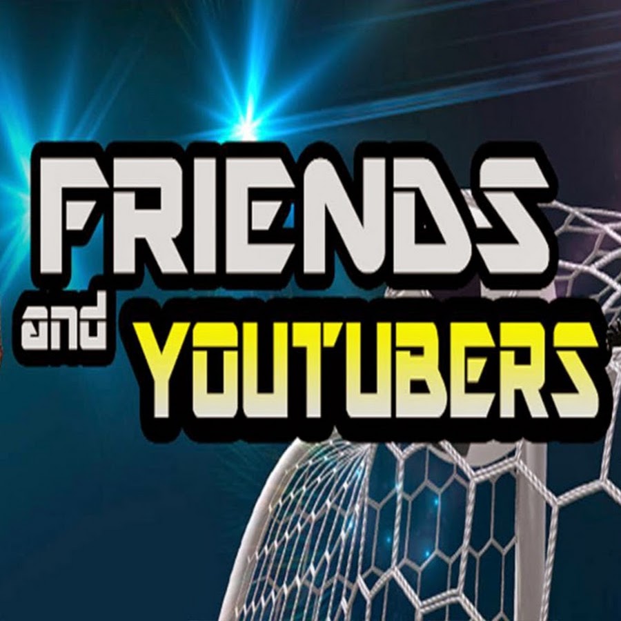 Friends & Youtubers - YouTube