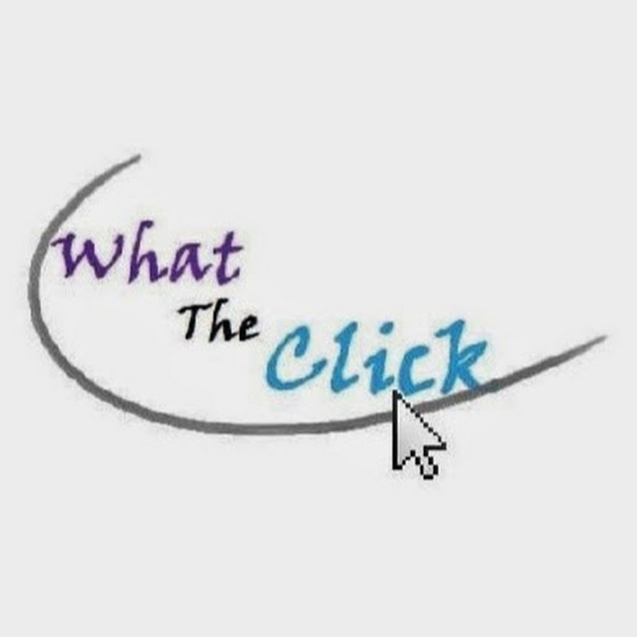 What The Click - YouTube