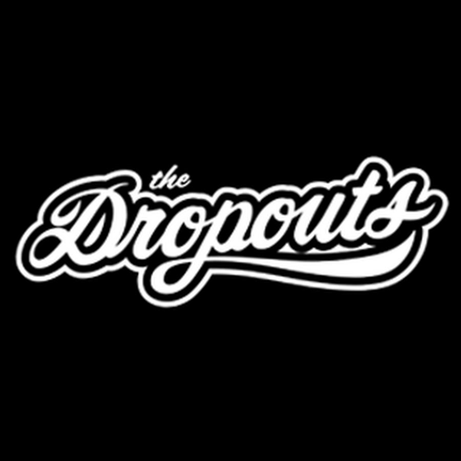 The Dropouts - YouTube