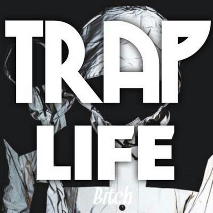TRAP LIFE - YouTube