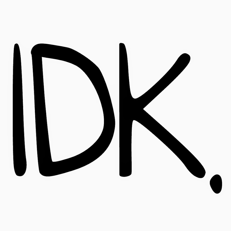 IDK - YouTube