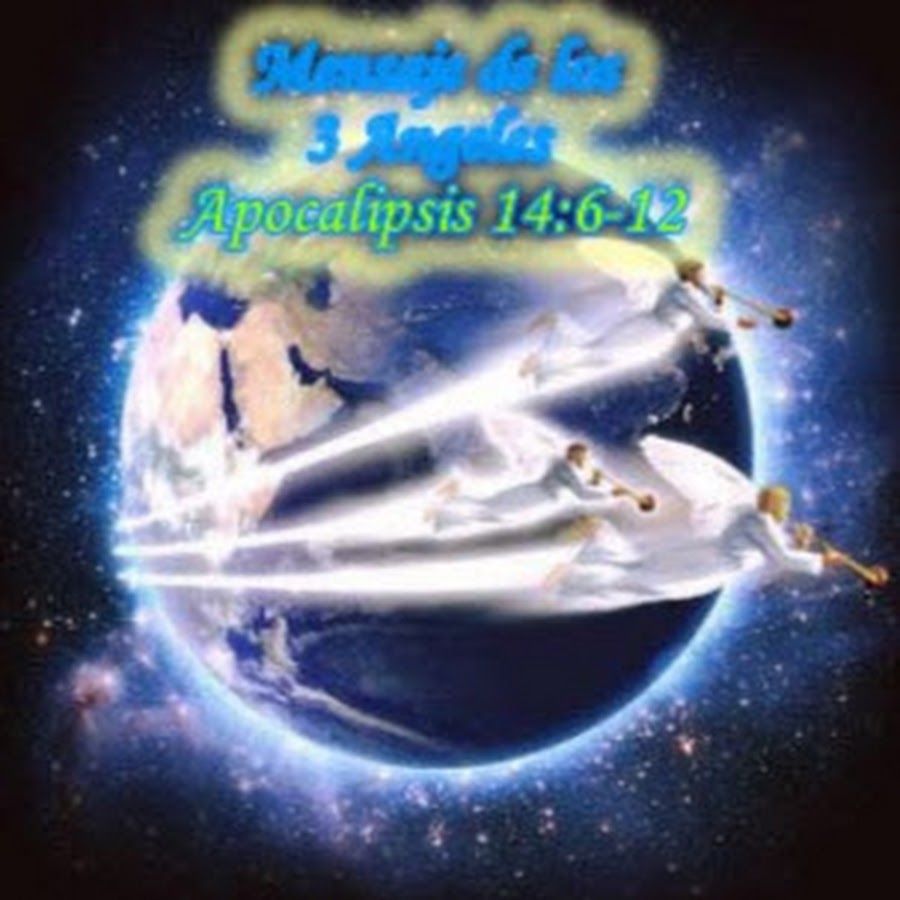 Mensaje de los 3 Angeles de Apocalipsis 14:6-12 - YouTube