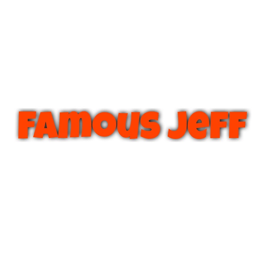 FAMOUS JEFF TV - YouTube