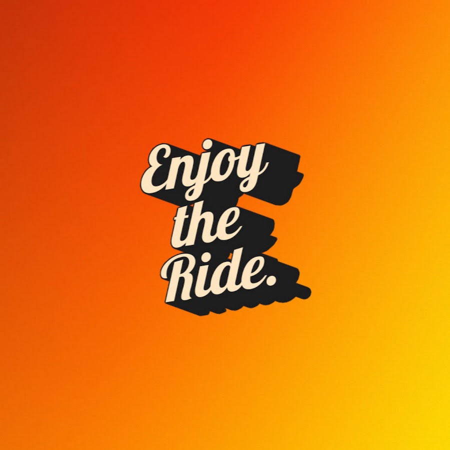 Enjoy the Ride - YouTube