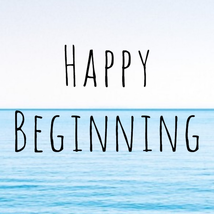 Happy Beginning - YouTube