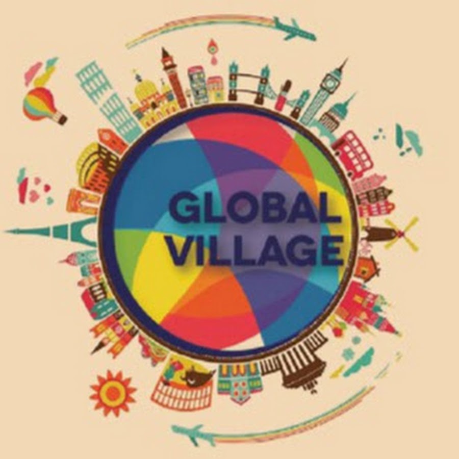 GLOBAL VILLAGE - YouTube