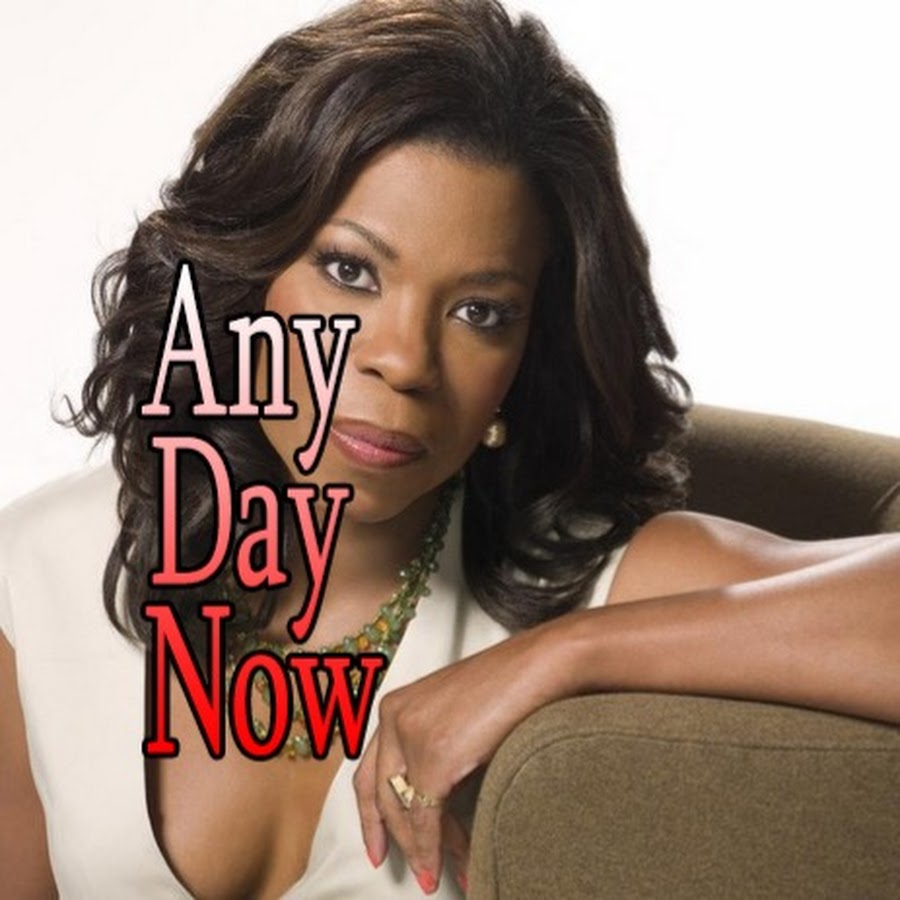 Any Day Now Series - YouTube