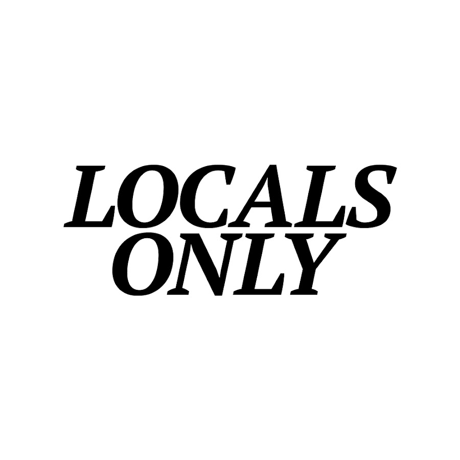 Locals Only - YouTube