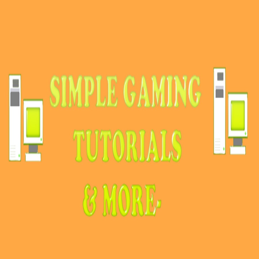 Simple Gaming Tutorials & More _ - YouTube
