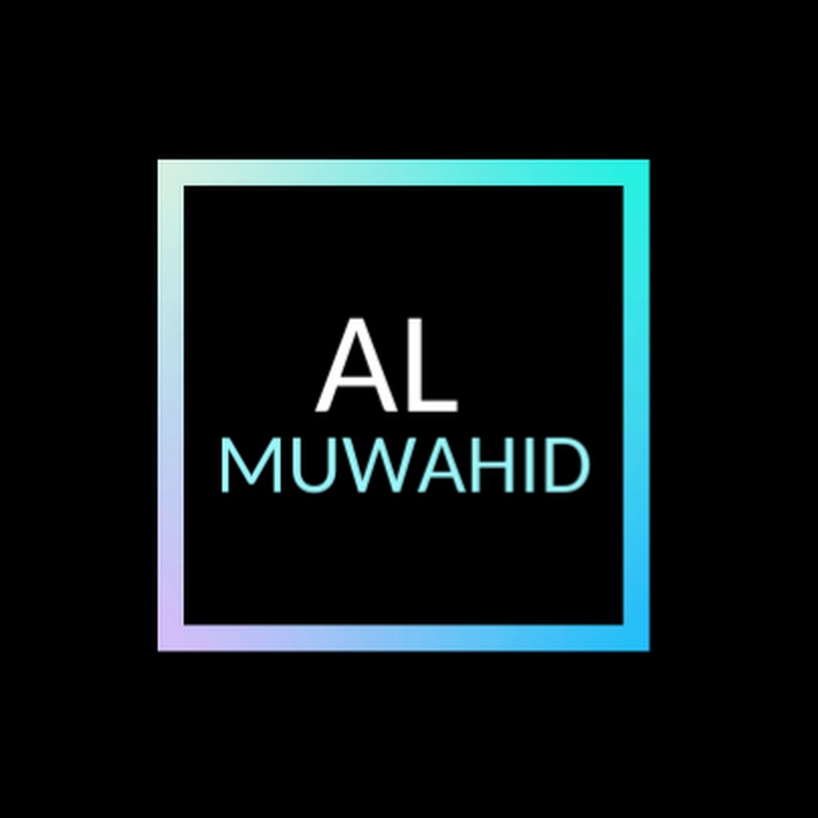 Al Muwahid - YouTube