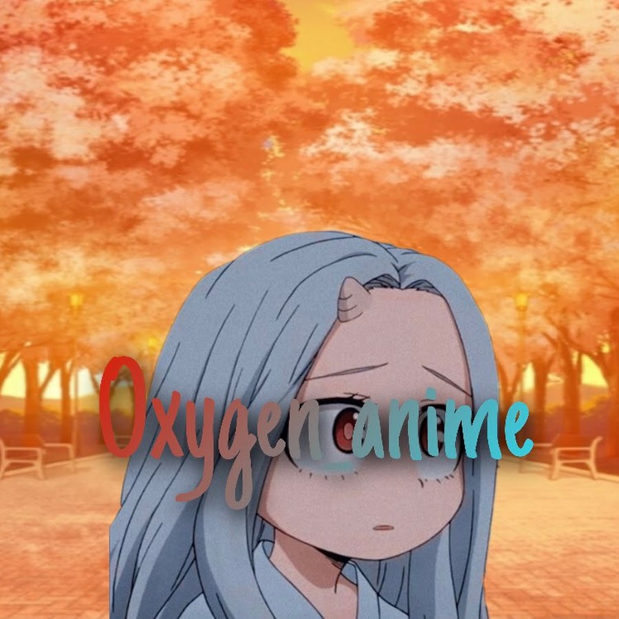 Oxygen_anime - YouTube
