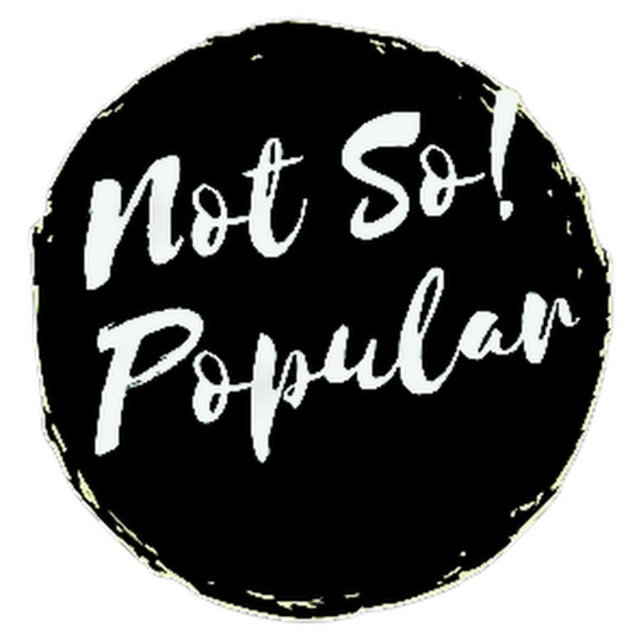 Not So Popular - YouTube