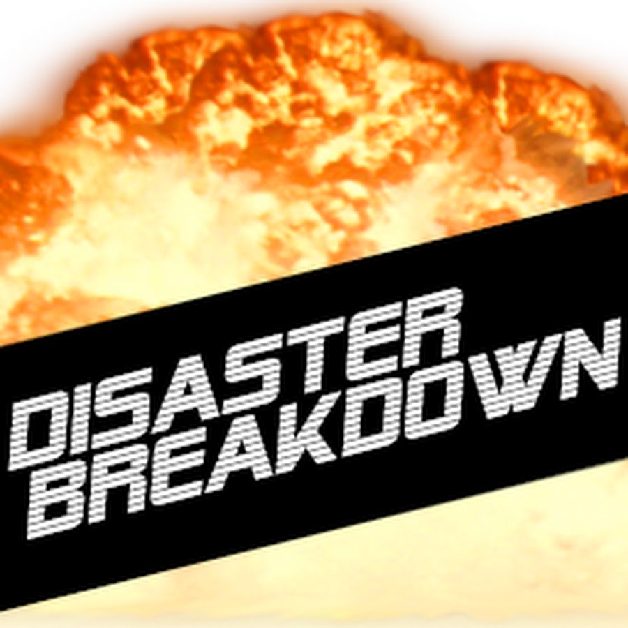 Disaster Breakdown - YouTube