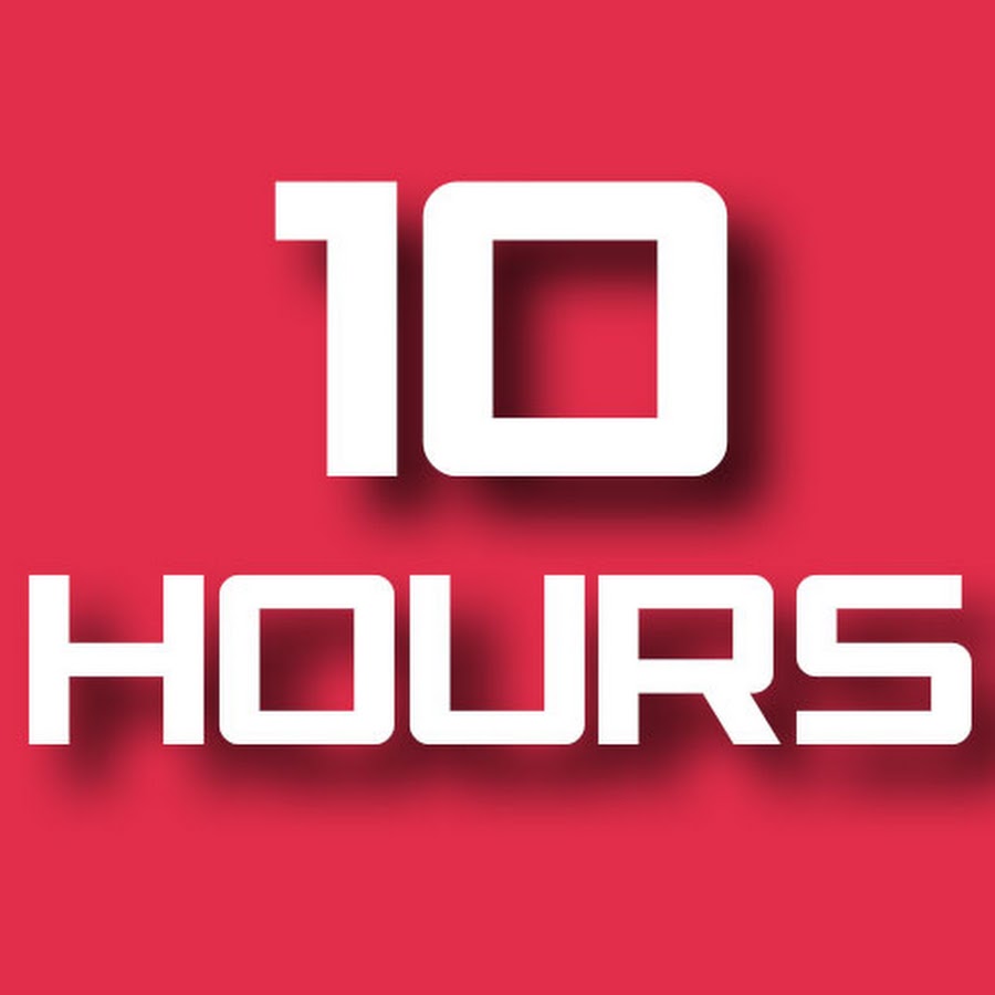 10 HOURS - YouTube