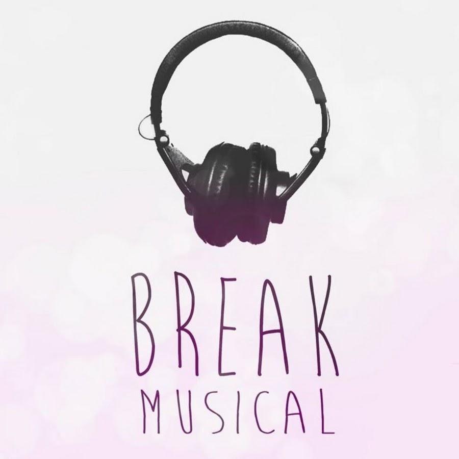 BREAK MUSICAL - YouTube