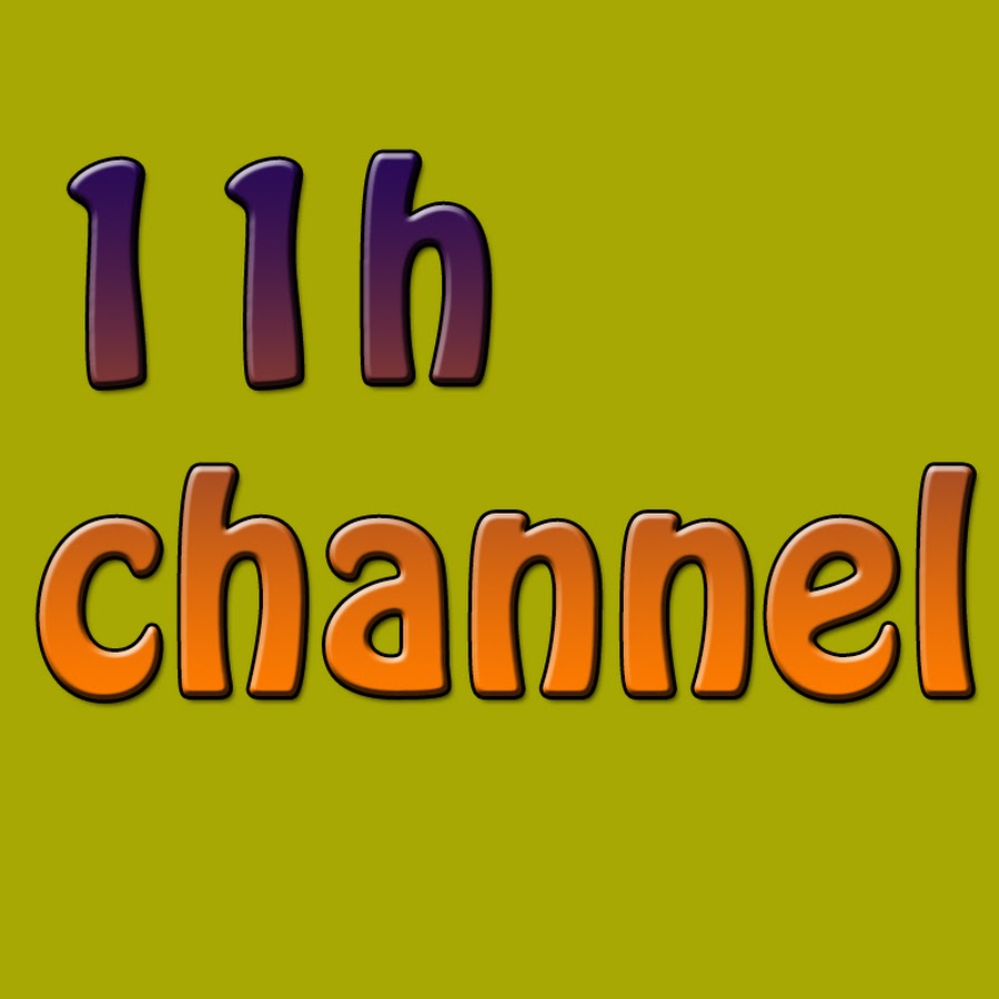11h channel - YouTube