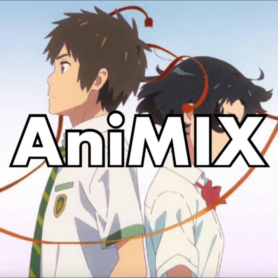AniMIX - YouTube