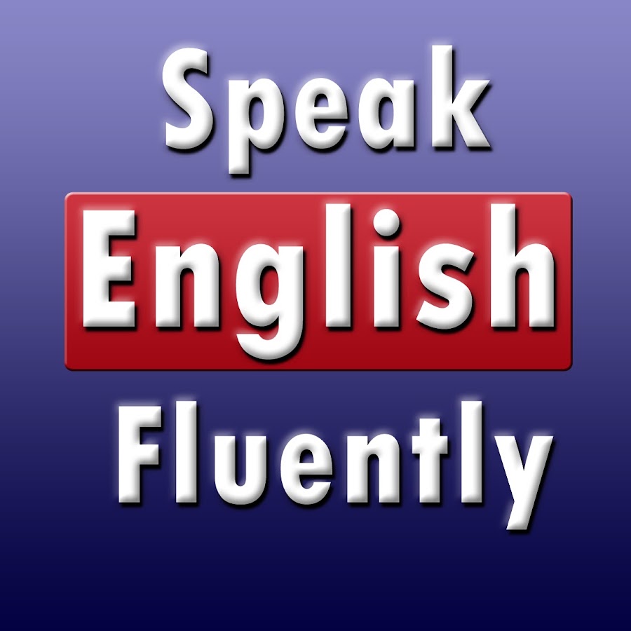 Speak English Fluently YouTube