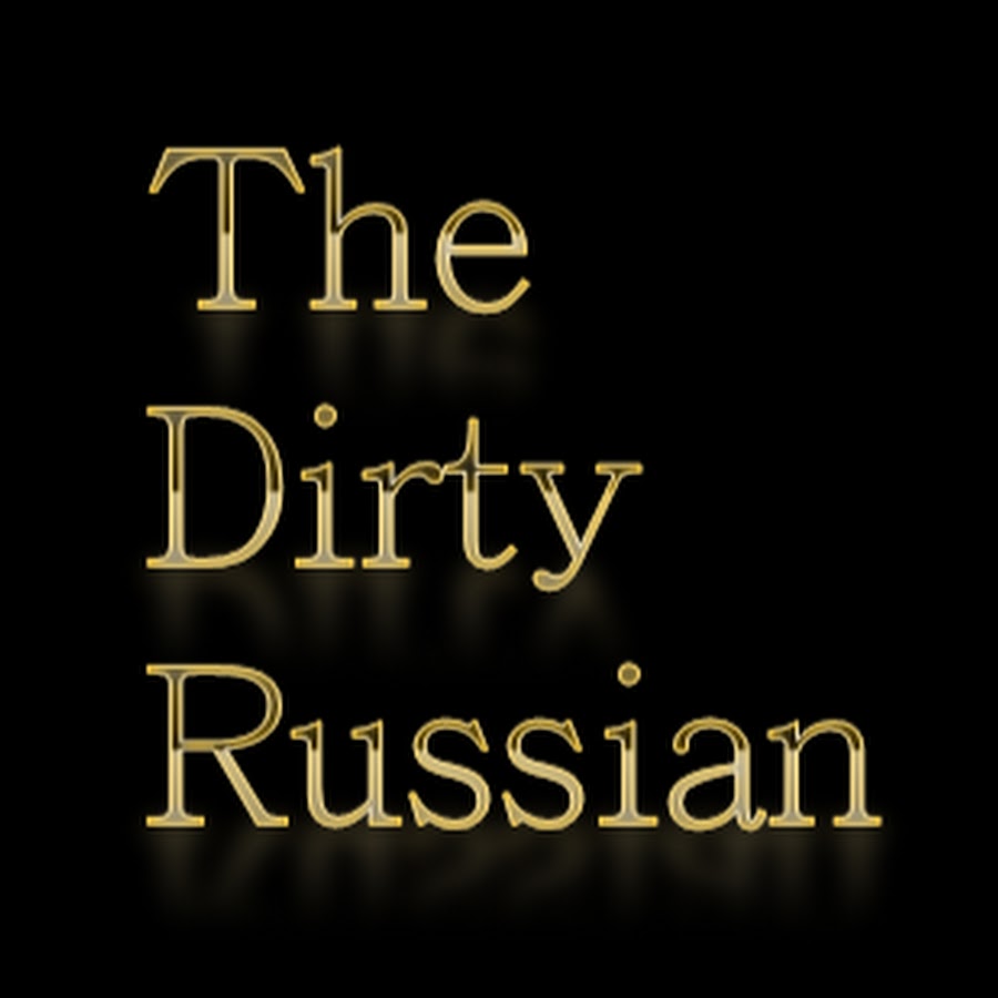 The Dirty Russian - YouTube