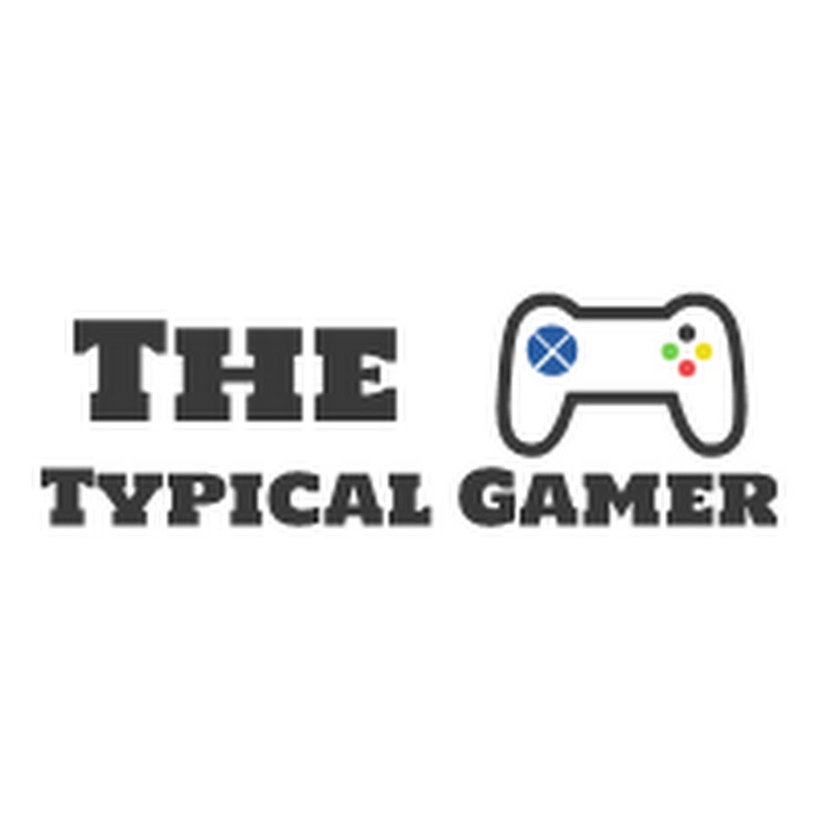The Typical Gamer - YouTube