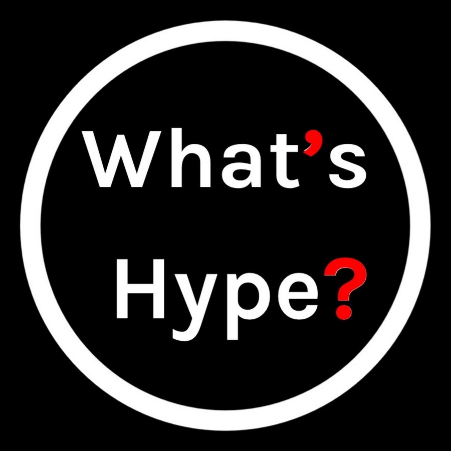 What s Hype YouTube