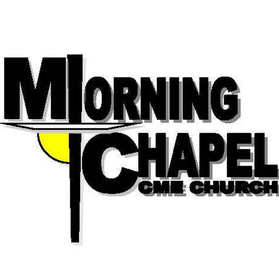 Morning Chapel CME Church - YouTube