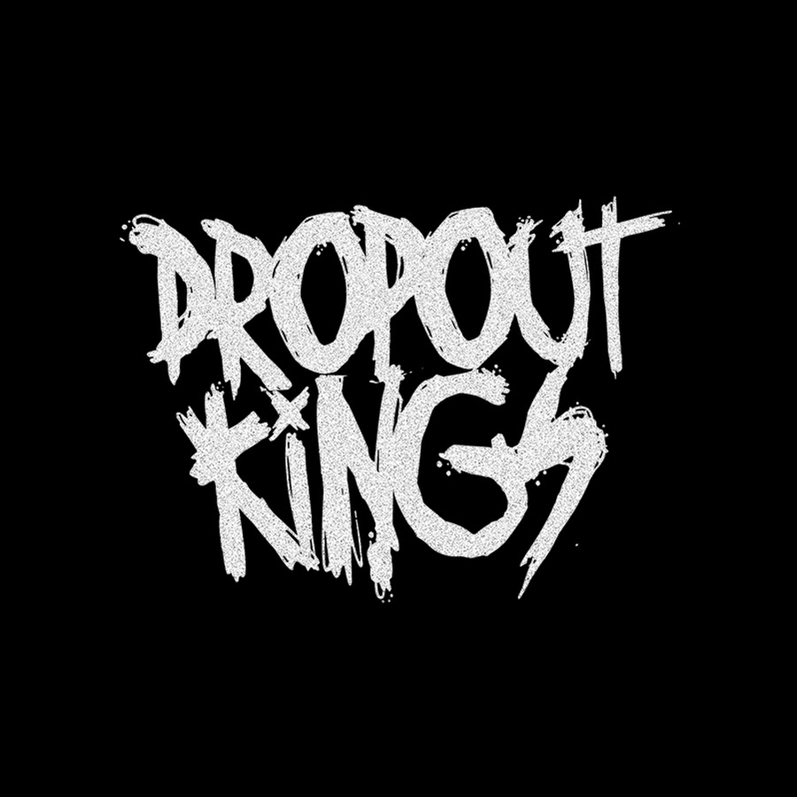 Dropout Kings - YouTube