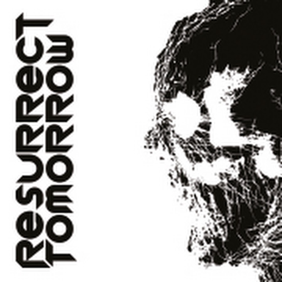 Resurrect Tomorrow - YouTube