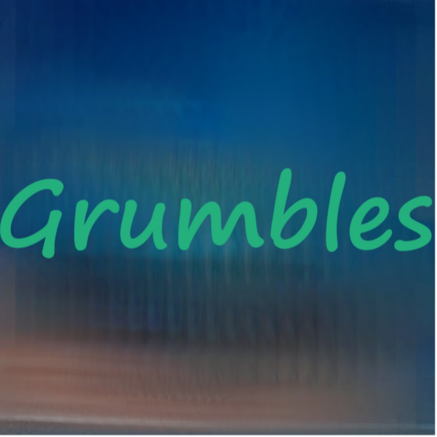 Grumbles - YouTube